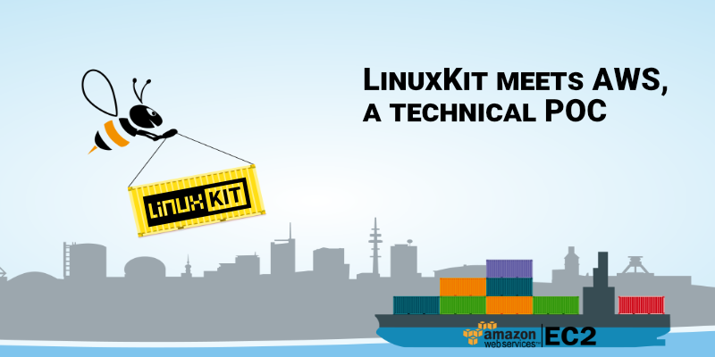 LinuxKit meets AWS, a technical POC